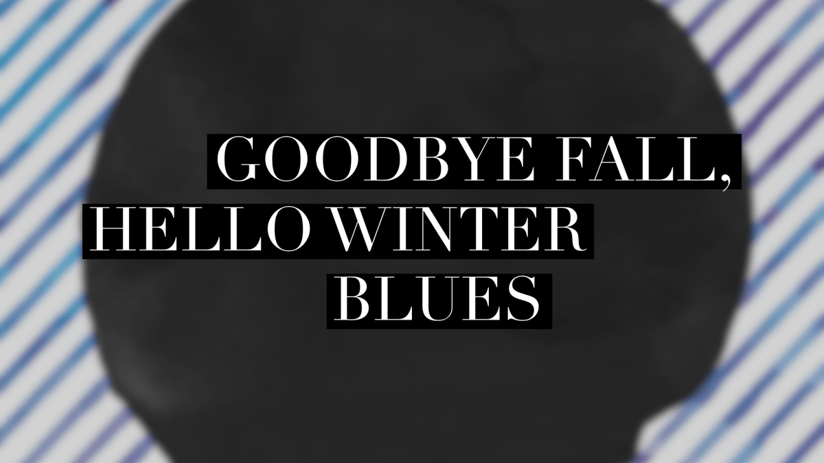 Goodbye Fall, Hello Winter Blues – Becoming Katie Butterfly